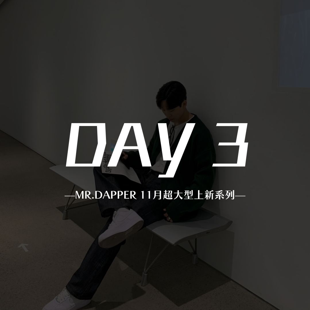 𝐃𝐀𝐘 𝟑 –Mr.Dapper
