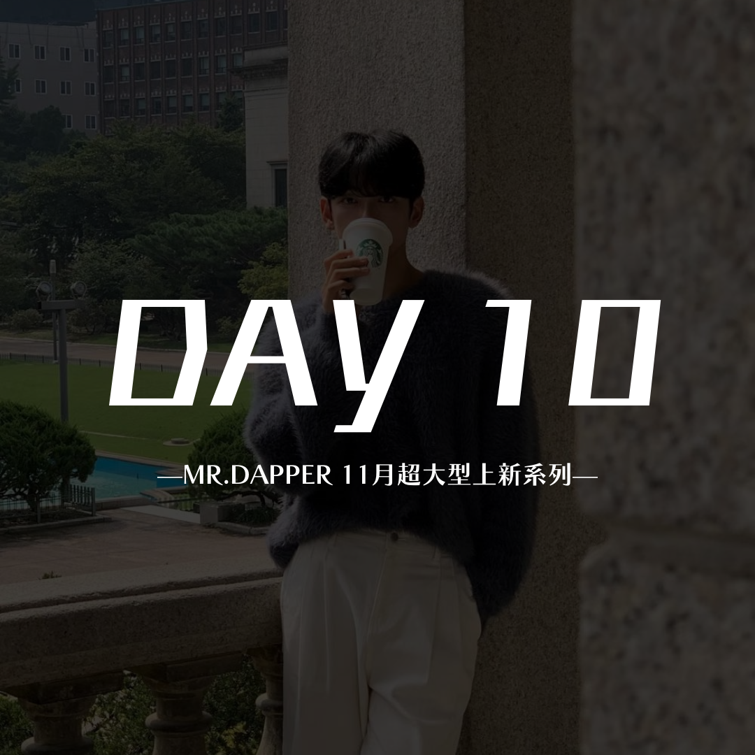 ️𝐃𝐀𝐘 𝟏𝟎 –Mr.Dapper