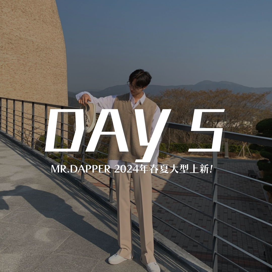 𝐃𝐀𝐘 𝟓 –Mr.Dapper